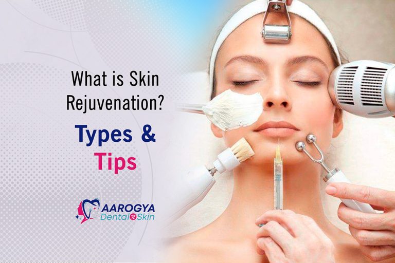What is Skin Rejuvenation - TYPES AND TIPS